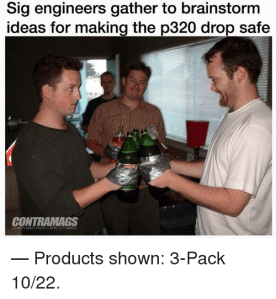 Sunday Gunday: 12 Memes Only Sig Sauer Haters Will Appreciate - Wide ...