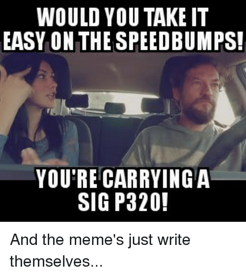 Sunday Gunday: 12 Memes Only Sig Sauer Haters Will Appreciate - Wide ...