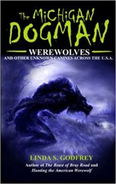 Michigan Dogman: The Werewolf-Like Legend of the Great Lakes State ...